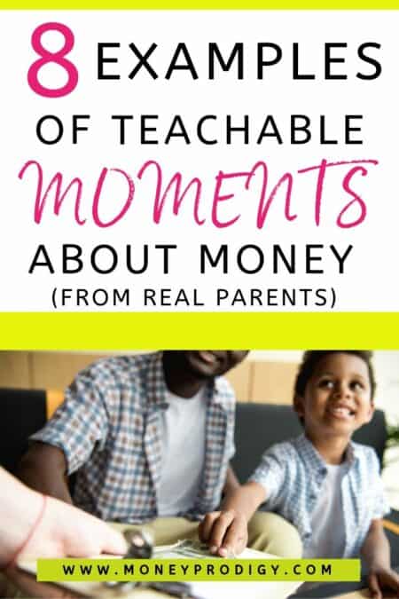 8 Examples of Teachable Moments about Money (from Real Parents)
