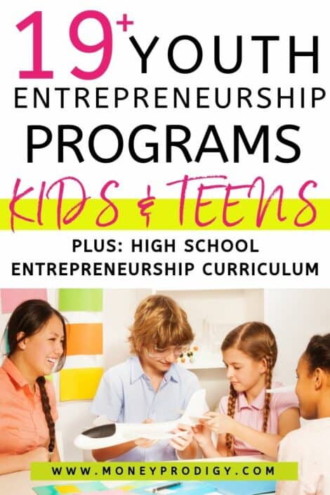 19 Youth Entrepreneurship Programs (Competitions, Curriculum, & More)